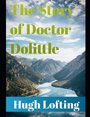 The Story of Doctor Dolittle (annotated) by Hugh Lofting | Goodreads