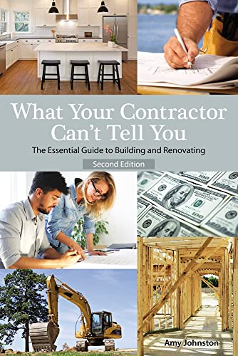 What Your Contractor Can't Tell You, 2nd Edition: The Essential Guide ...