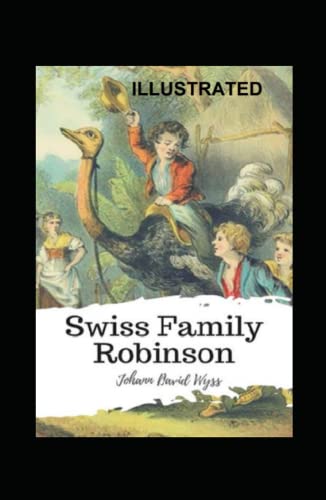 Swiss Family Robinson Illustrated by Johann David Wyss | Goodreads