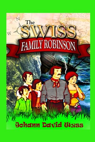 Swiss Family Robinson: Illustrated by Johann David Wyss | Goodreads