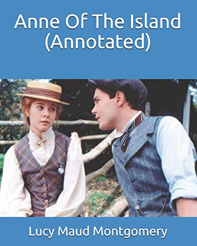 Anne Of The Island (Annotated) by L.M. Montgomery | Goodreads