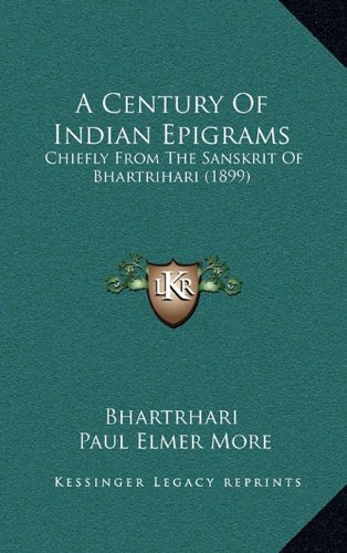 A Century of Indian Epigrams: Chiefly from the Sanskrit of Bhartrihari ...