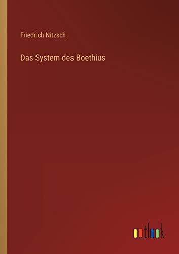 Das System des Boethius (German Edition) by Friedrich Nitzsch | Goodreads