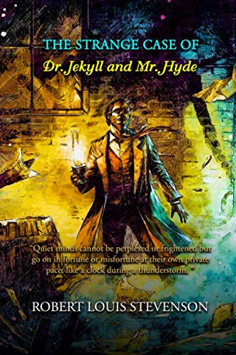 The Strange Case of Dr. Jekyll and Mr. Hyde: Annotated by Robert Louis ...