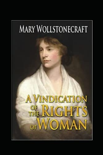 A Vindication of the Rights of Woman Annotated by Mary Wollstonecraft ...