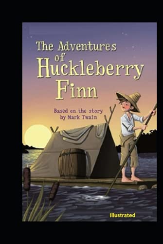 The Adventures of Huckleberry Finn Illustrated by Mark Twain | Goodreads