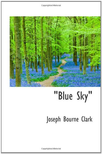 Blue Sky"" by Joseph Bourne Clark | Goodreads