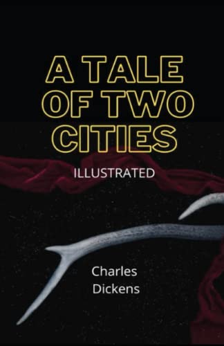 A Tale of Two Cities Illustrated by Charles Dickens | Goodreads