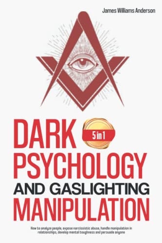 DARK PSYCHOLOGY AND GASLIGHTING MANIPULATION: 5 in 1 How to analyze people, expose narcissistic ...