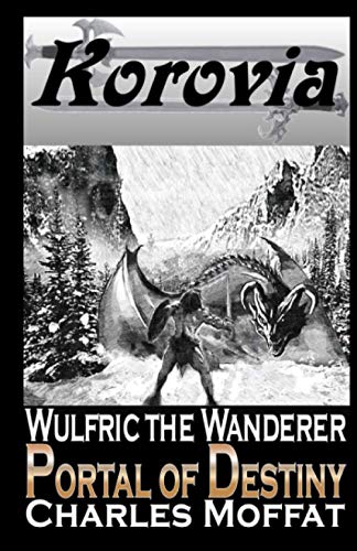 Wulfric the Wanderer: The Portal of Destiny by Charles Moffat | Goodreads