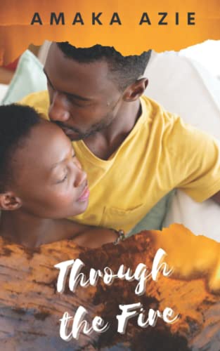 Through the Fire (Lagos Plastic Surgeons) by Amaka Azie | Goodreads