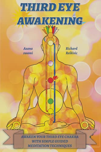 Third Eye Awakening: Awaken Your THIRD EYE CHAKRA With Simple Guided MEDITATION Techniques by ...