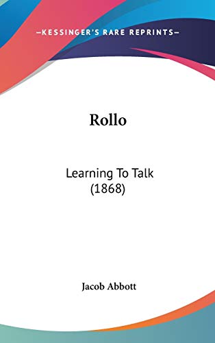 Rollo: Learning To Talk (1868) by Jacob Abbott | Goodreads