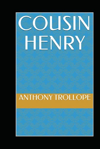 Cousin Henry Annotated by Anthony Trollope | Goodreads