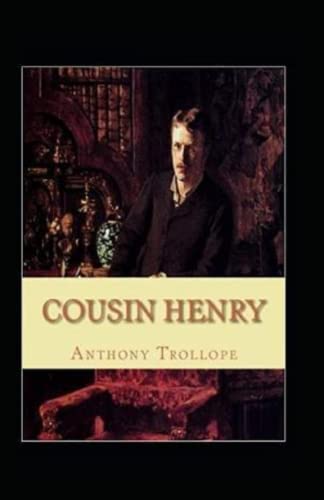 Cousin Henry Annotated by Anthony Trollope | Goodreads