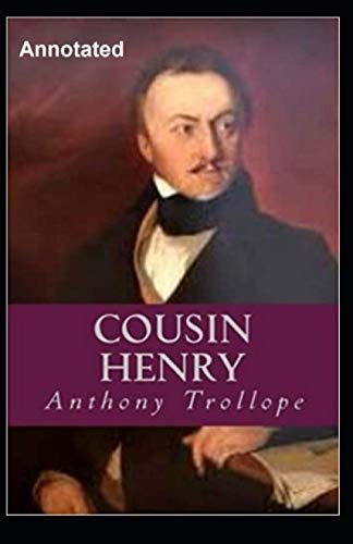 Cousin Henry Annotated by Anthony Trollope | Goodreads