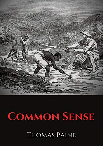 Common Sense: A pamphlet by Thomas Paine advocating independence from ...