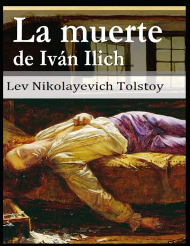 La muerte de Iván Ilich (Spanish Edition) by Lev Nikolayevich Tolstoy ...