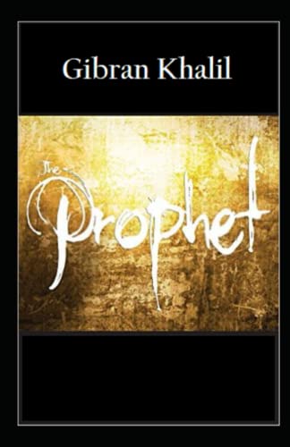The Prophet:Gibran Khalil Original : Illustrated Edition by Kahlil ...