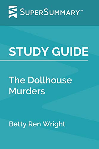 Study Guide: The Dollhouse Murders by Betty Ren Wright by SuperSummary ...