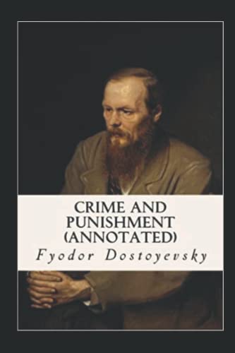 Crime and Punishment Annotated by Fyodor Dostoevsky | Goodreads