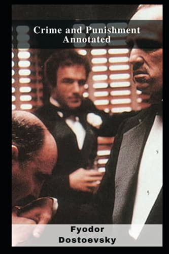 Crime and Punishment Annotated by Fyodor Dostoevsky | Goodreads