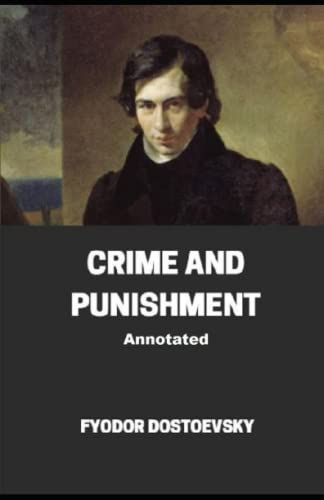 Crime and Punishment Annotated by Fyodor Dostoevsky | Goodreads