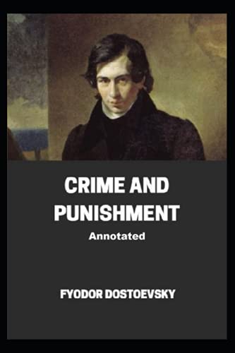 Crime and Punishment Annotated by Fyodor Dostoevsky | Goodreads