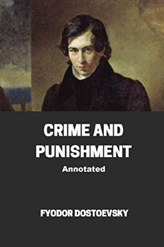 Crime and Punishment Annotated by Fyodor Dostoevsky | Goodreads