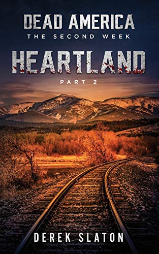 Dead America: Heartland - Pt. 2 (The Second Week) by Derek Slaton ...