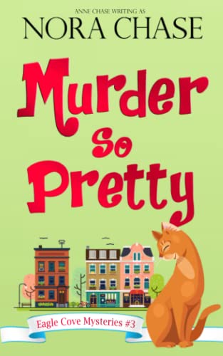 Murder So Pretty (Eagle Cove Mysteries) by Anne Chase | Goodreads