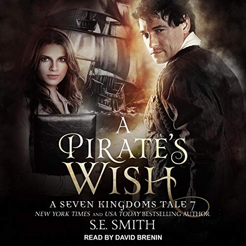 A Pirate's Wish: A Seven Kingdoms Tale 7 by S.E. Smith | Goodreads