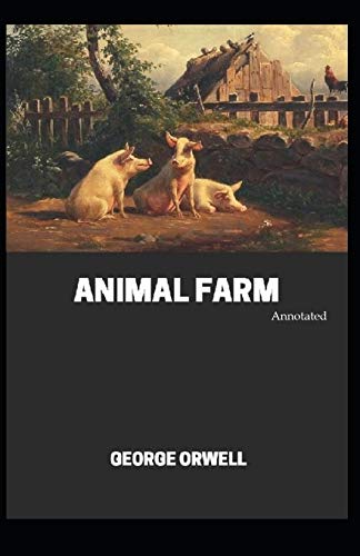 Animal Farm (Annotated) by George Orwell | Goodreads