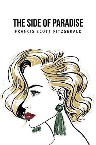 The Side of Paradise by F. Scott Fitzgerald | Goodreads