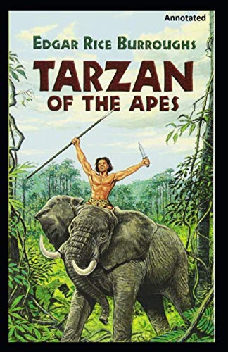 Tarzan of the Apes Annotated by Edgar Rice Burroughs | Goodreads