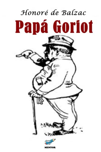 Papá Goriot (Spanish Edition) by Honoré de Balzac | Goodreads