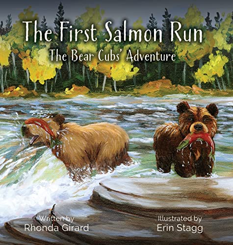 The First Salmon Run: The Bear Cubs' Adventure by Rhonda Girard | Goodreads
