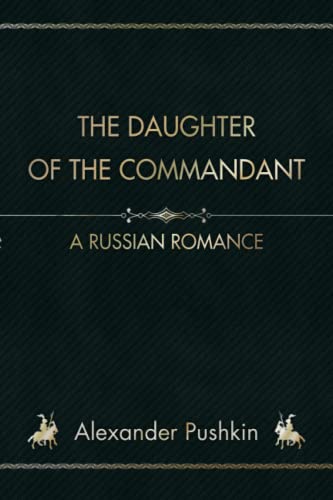 The Daughter of the Commandant: A Russian Romance by Alexander Pushkin ...