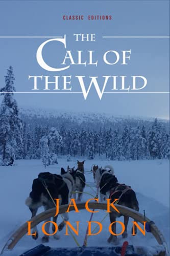 The Call of the Wild: with Original Illustrations by Jack London ...