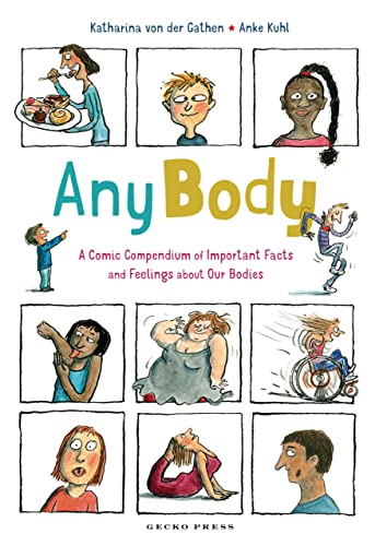 Any Body: A Comic Compendium of Important Facts and Feelings about Our ...