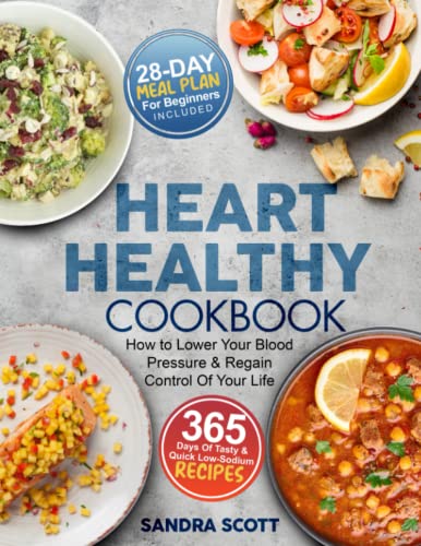 Heart Healthy Cookbook: How To Lower Your Blood Pressure & Regain ...
