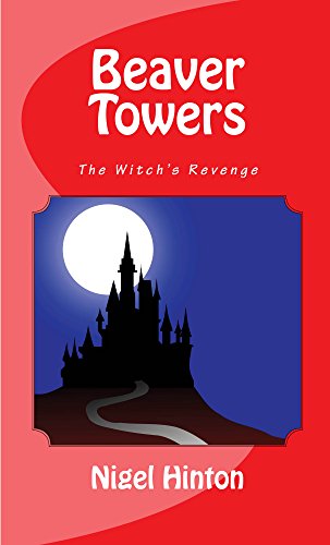 Beaver Towers: The Witch's Revenge by Nigel Hinton | Goodreads