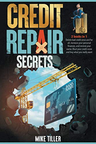 Credit Repair Secrets: 2 Books in 1 Delete Bad Credit Once and For All ...