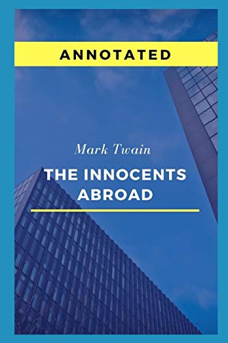 The Innocents Abroad Annotated by Mark Twain | Goodreads
