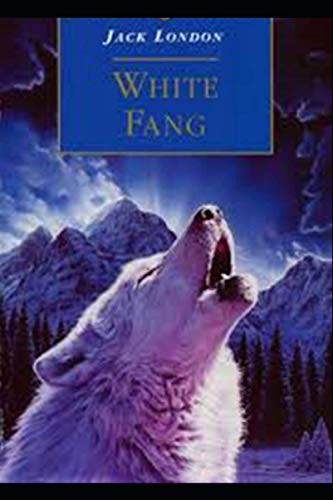 White Fang Annotated by Jack London | Goodreads