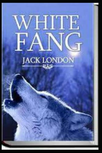 White Fang "Annotated" by Jack London by Jack London | Goodreads
