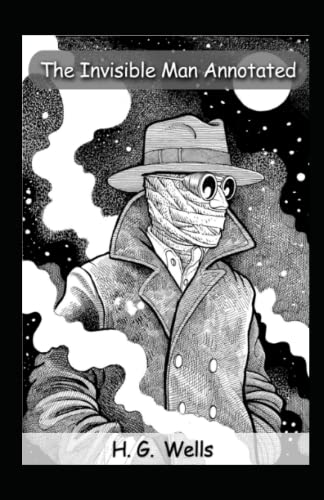The Invisible Man Annotated by H.G. Wells | Goodreads
