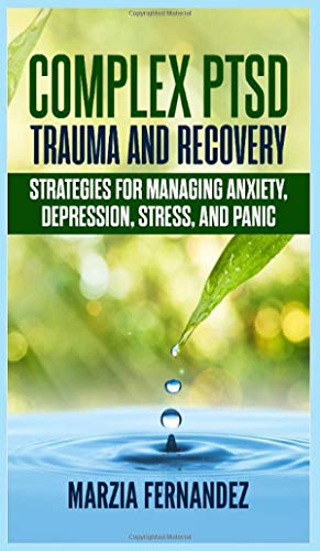 Complex PTSD, Trauma and Recovery: Strategies for managing Anxiety ...