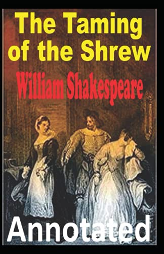 The Taming of the Shrew Annotated by William Shakespeare | Goodreads