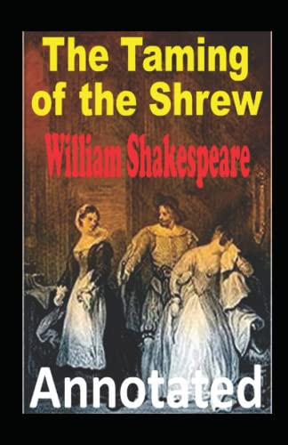 The Taming of the Shrew Annotated by William Shakespeare | Goodreads